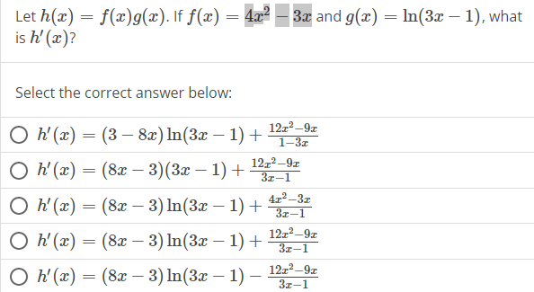 Solved Let h(x)=f(x)g(x). If f(x)=4x2−3x and g(x)=ln(3x−1), | Chegg.com
