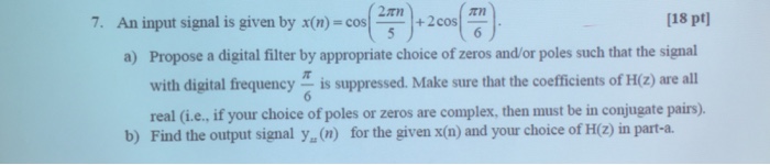 Solved An input signal is given by x(n) = cos (2 pi n/5) + 2 | Chegg.com