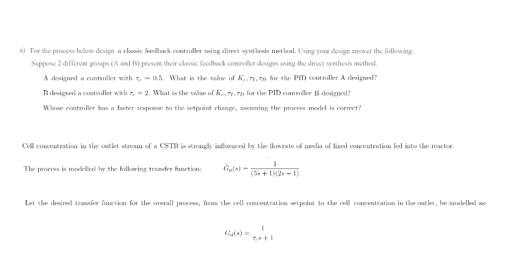 Solved a) Tor the process below design a classic feedback | Chegg.com