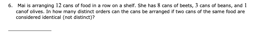 Solved 6. Mai is arranging 12 cans of food in a row on a | Chegg.com