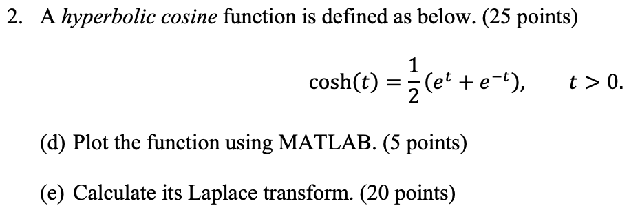 Solved 2. A hyperbolic cosine function is defined as below. | Chegg.com