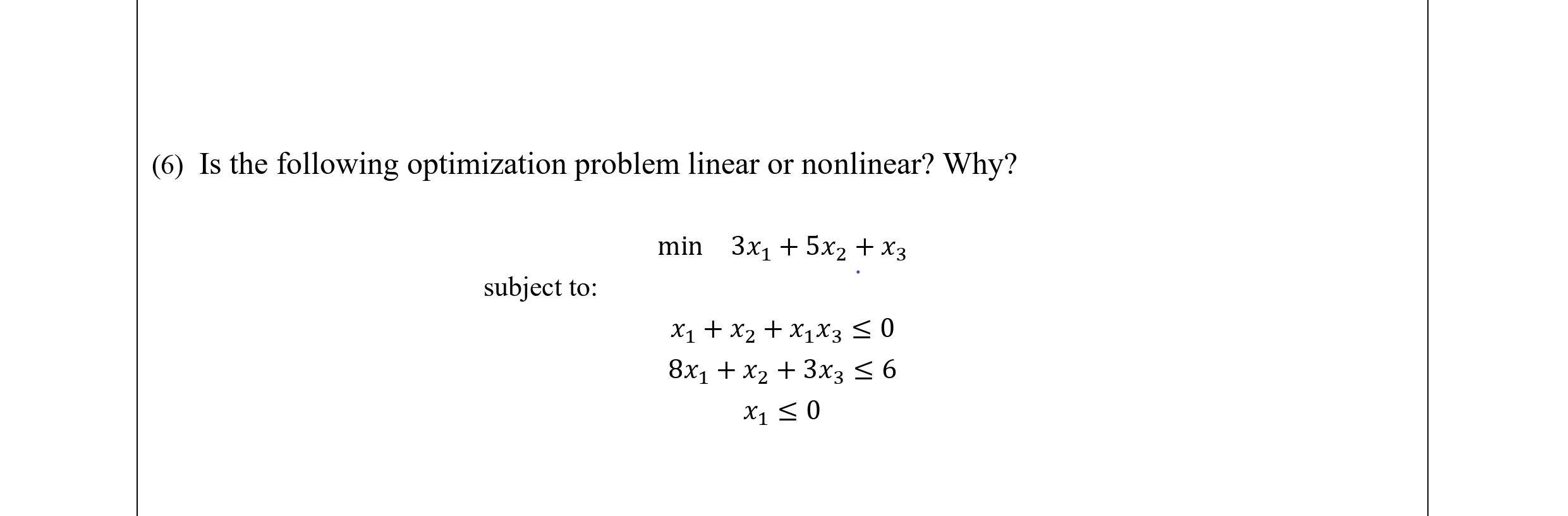 Solved (6) Is the following optimization problem linear or | Chegg.com