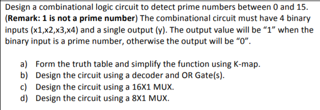 Solved Design a combinational logic circuit to detect prime | Chegg.com