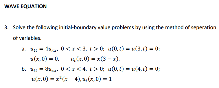 Solved WAVE EQUATION 3. Solve the following initial-boundary | Chegg.com
