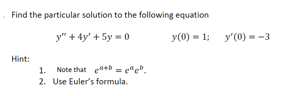 Solved Find the particular solution to the following | Chegg.com