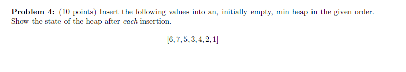 Solved Problem 4: (10 points) Insert the following values | Chegg.com