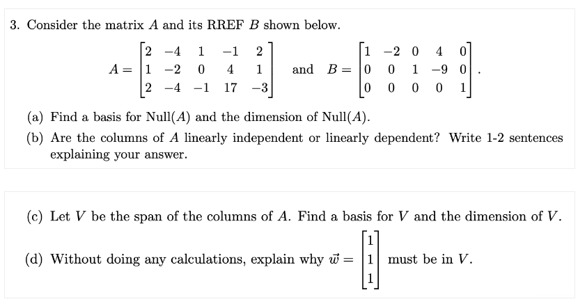 Solved 3. Consider the matrix A and its RREF B shown below. | Chegg.com