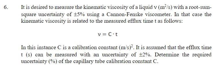 Solved 6. It is desired to measure the kinematic viscosity | Chegg.com