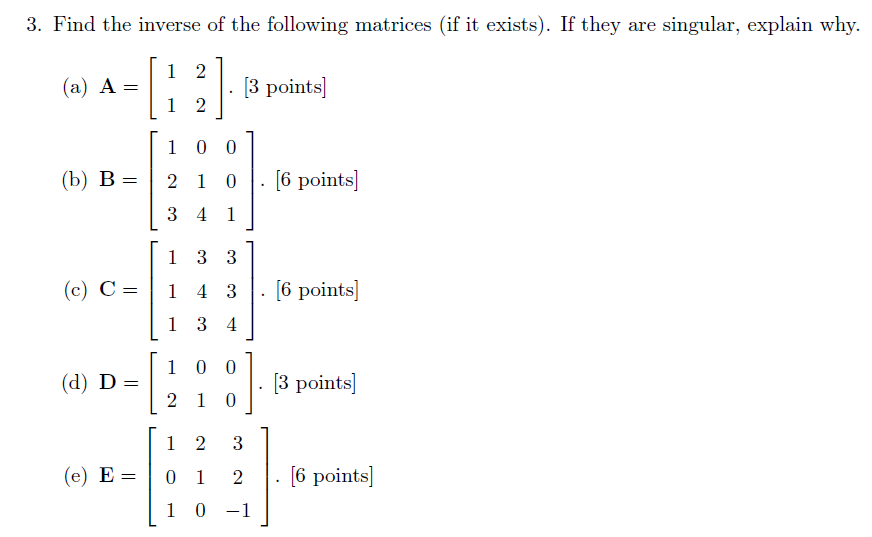 Solved 3. Find the inverse of the following matrices (if it | Chegg.com