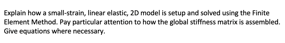 Solved Explain how a small-strain, linear elastic, 2D model | Chegg.com