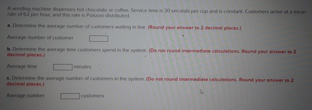 Solved A vending machine dispenses hot chocolate or coffee | Chegg.com