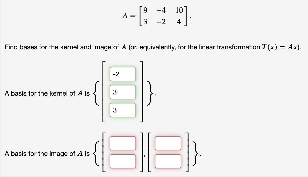 Solved 19 -4 10] 3 -2 41 Find bases for the kernel and image | Chegg.com