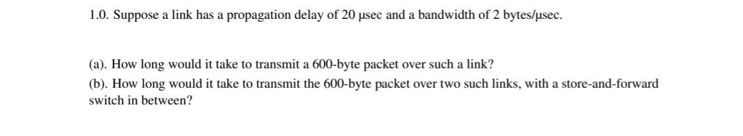 Solved (a). How long would it take to transmit a 600-byte | Chegg.com