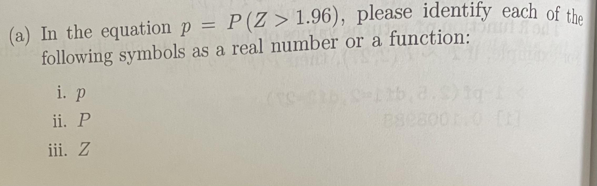 Solved (a) In the equation p=P(Z>1.96), please identify each | Chegg.com