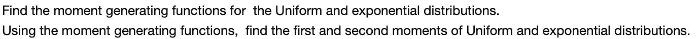 Solved Find the moment generating functions for the Uniform | Chegg.com