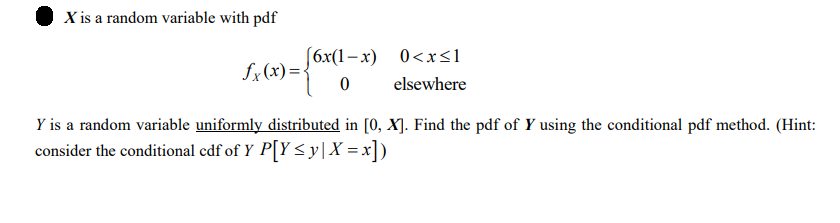 Solved X is a random variable with pdf [6x(1-x) 0 | Chegg.com