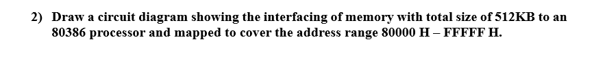 Solved 2) Draw a circuit diagram showing the interfacing of | Chegg.com