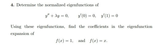 Solved 4. Determine the normalized eigenfunctions of y + Ay | Chegg.com