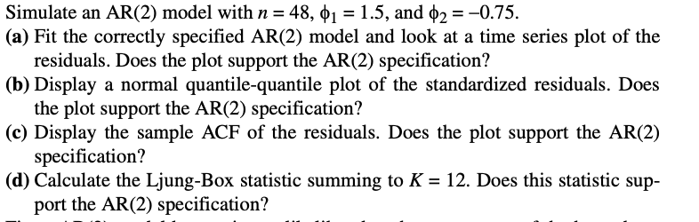 Solved = Simulate an AR(2) model with n = 48,01 = 1.5, and | Chegg.com
