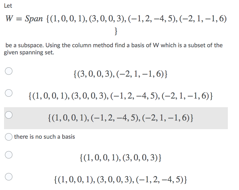 Solved Let W = Span {(1,0,0,1), (3,0,0,3), (-1,2, | Chegg.com