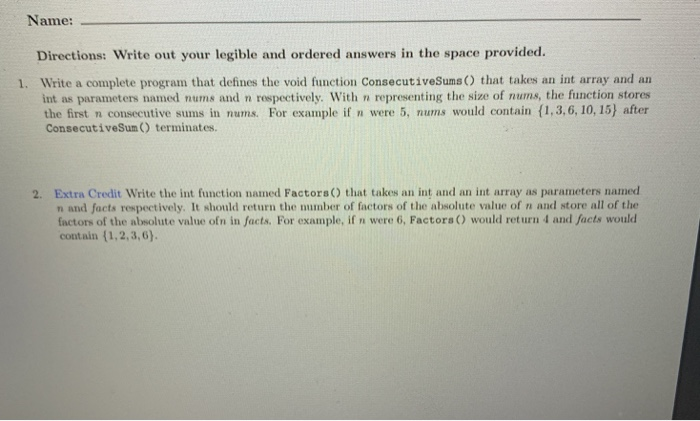Solved Name: Directions: Write out your legible and ordered | Chegg.com