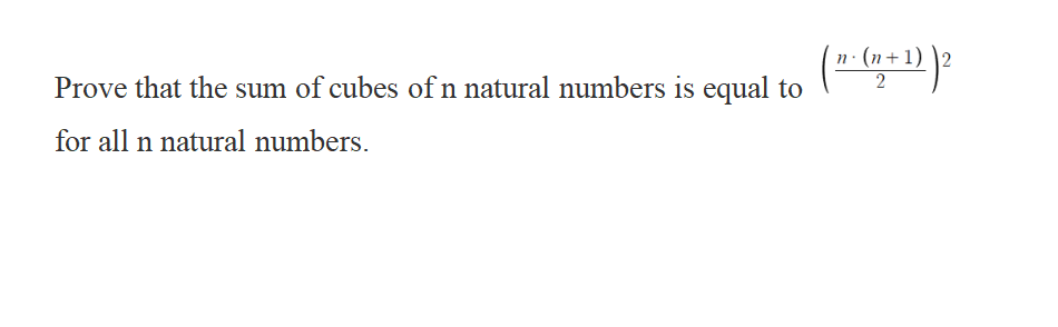 Solved Prove that the sum of cubes of n natural numbers is | Chegg.com
