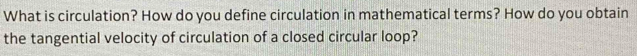 Solved What is circulation? How do you define circulation in | Chegg.com