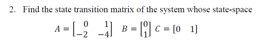 Solved 2. Find the state transition matrix of the system | Chegg.com