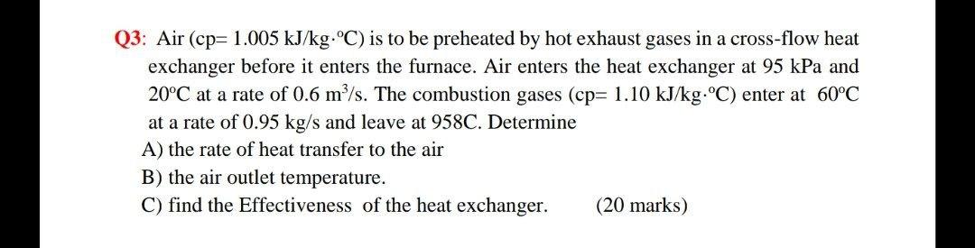 Solved Q3: Air (cp= 1.005 kJ/kg.°C) is to be preheated by | Chegg.com