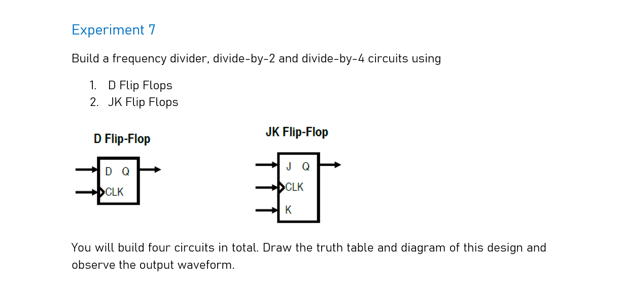 Solved Experiment 7 Build a frequency divider, divide-by-2 | Chegg.com