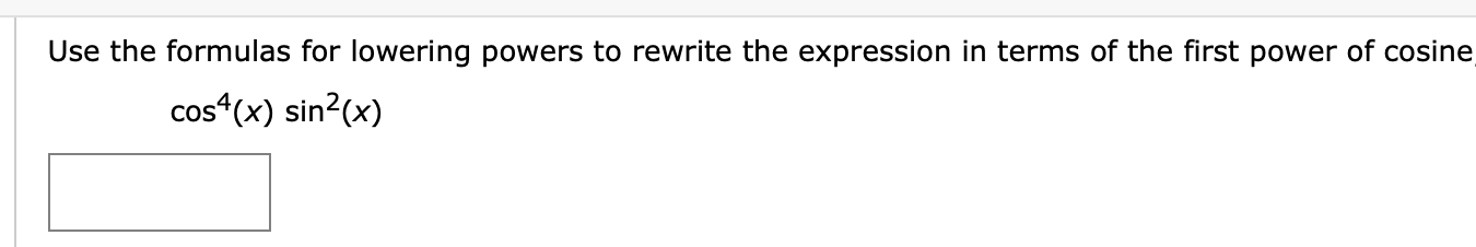 Solved Use the formulas for lowering powers to rewrite the | Chegg.com