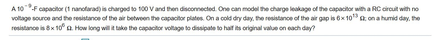 Solved A 10 -F capacitor (1 nanofarad) is charged to 100 V | Chegg.com