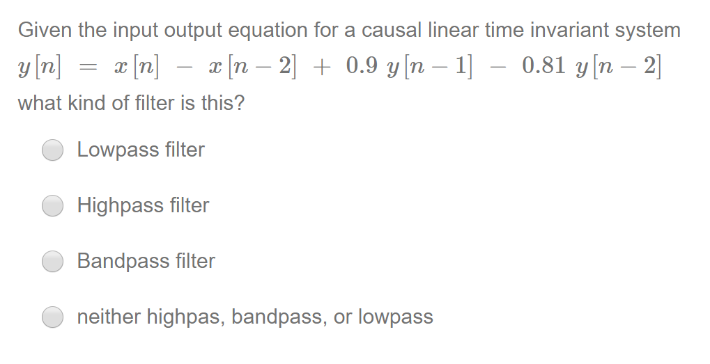 Solved Given the input output equation for a causal linear | Chegg.com