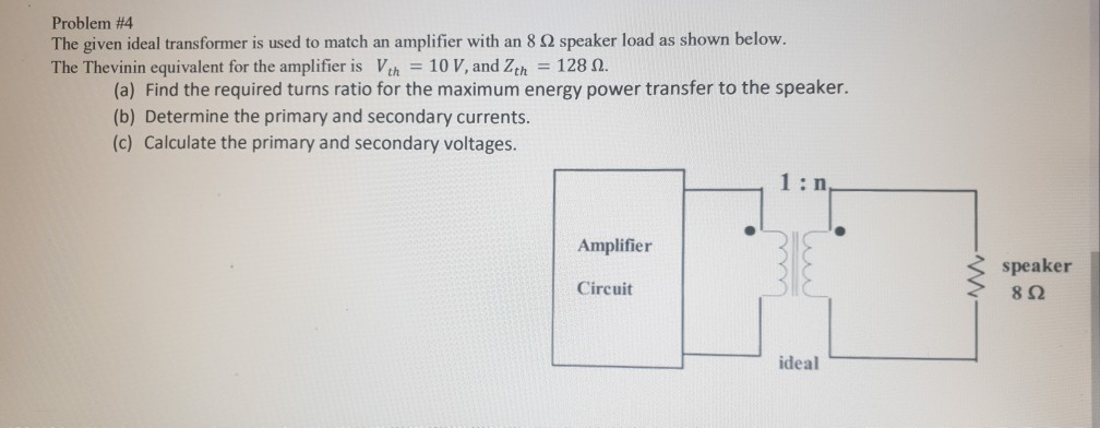 Solved Problem #4 The given ideal transformer is used to | Chegg.com