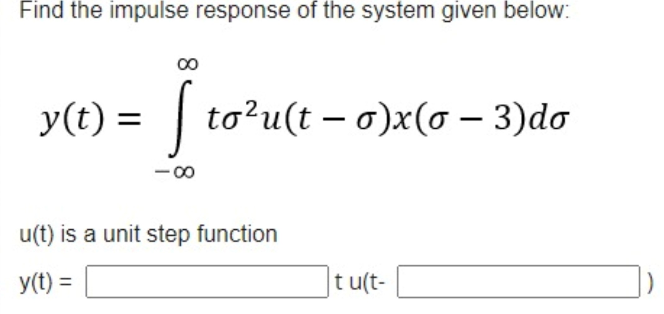 Solved Find the impulse response of the system given | Chegg.com