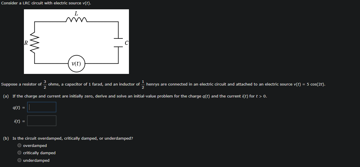 Solved Consider a LRC circuit with electric source v(t). | Chegg.com