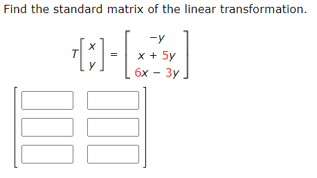 Solved Find the standard matrix of the linear | Chegg.com