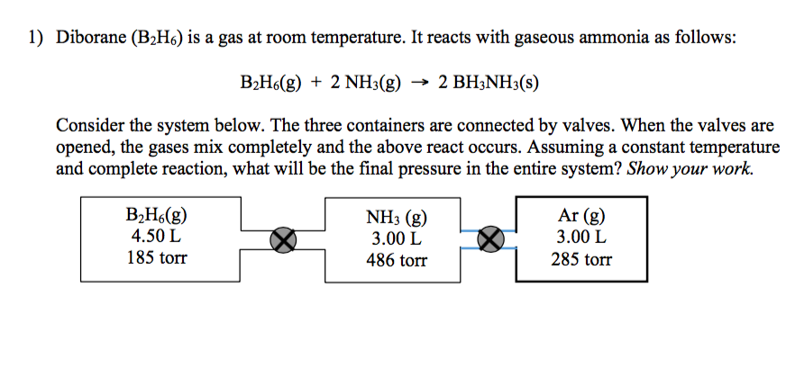 Solved 1) Diborane (B2H6) is a gas at room temperature. It | Chegg.com