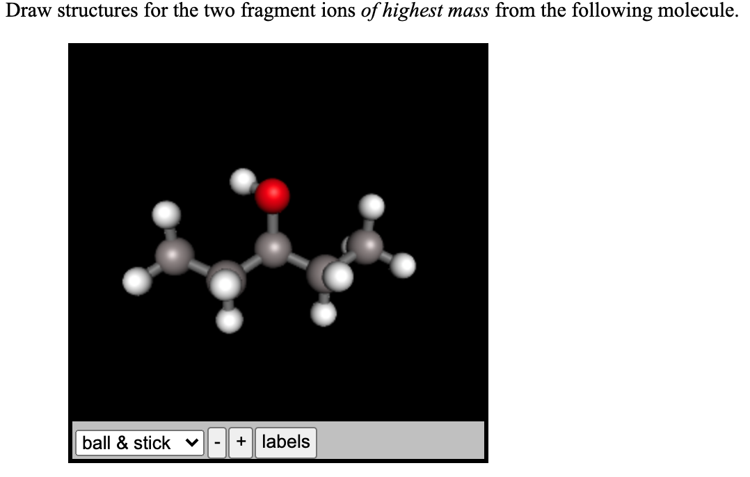 Solved Draw structures for the two fragment ions of highest | Chegg.com