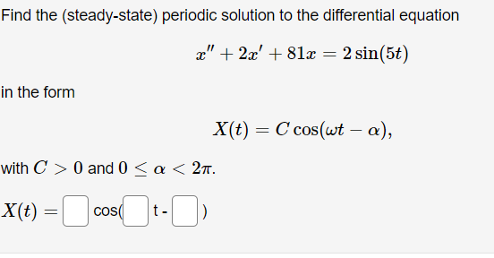 Solved Find the (steady-state) periodic solution to the | Chegg.com