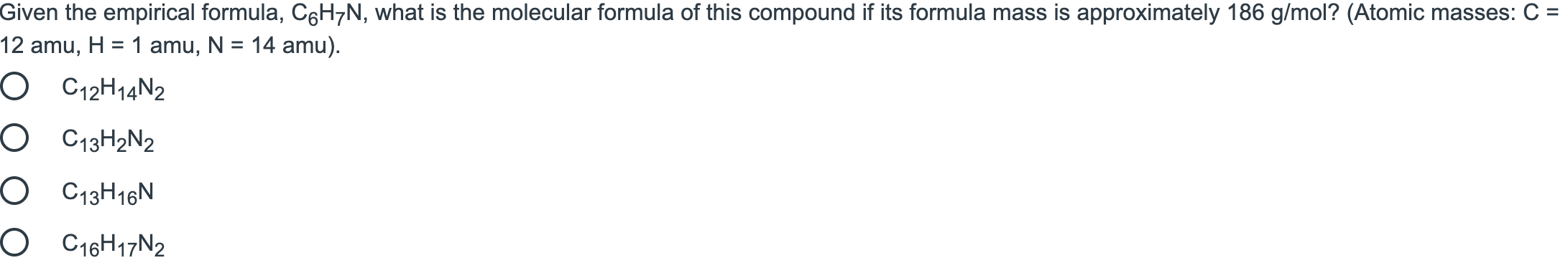 Solved Given the empirical formula, C6H7N, what is the | Chegg.com
