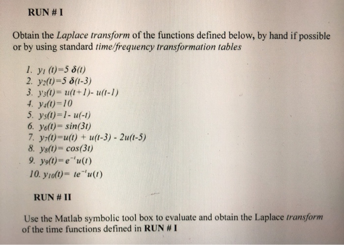 Solved RUN # 1 Obtain the Laplace transform of the functions | Chegg.com