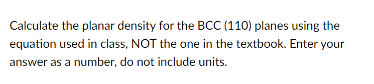 Calculate the planar density for the BCC (110) | Chegg.com