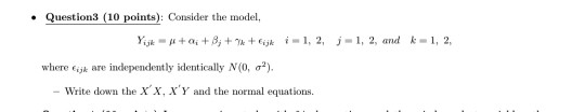 Solved . Question3 (10 points): Consider the model, Yijk _ μ | Chegg.com