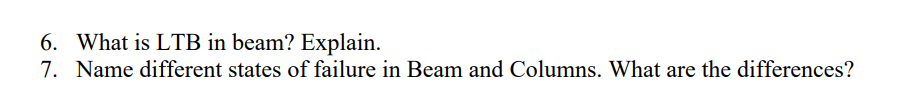 [Solved]: 6. What is LTB in beam? Explain. 7. Name differe