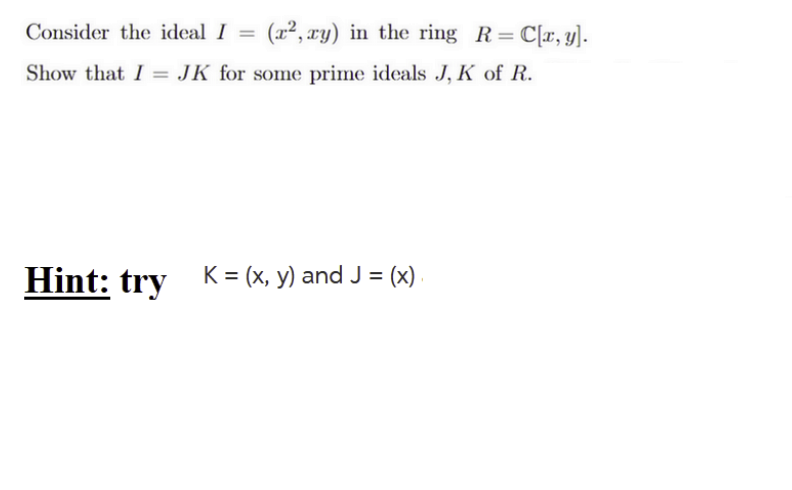 Solved Consider the ideal I=(x2,xy) in the ring R=C[x,y]. | Chegg.com