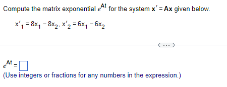 Solved Compute the matrix exponential eAt for the following | Chegg.com