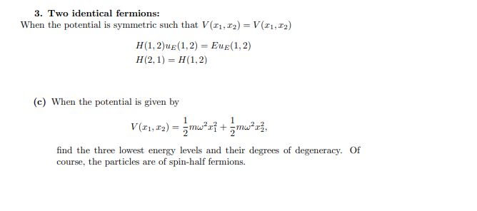 Solved 3. Two identical fermions: When the potential is | Chegg.com