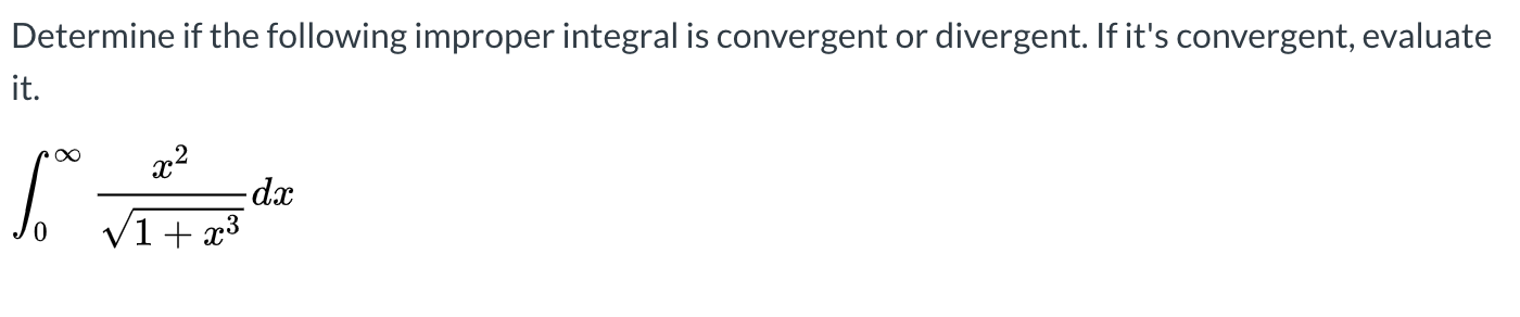 Solved Determine if the following improper integral is | Chegg.com