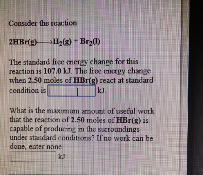 Solved Consider the reaction 2HBr(g) H2(g) Br2(1) The | Chegg.com